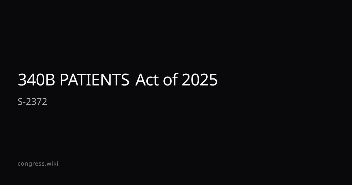 340B PATIENTS Act of 2025 (S-2372) · Congress.wiki