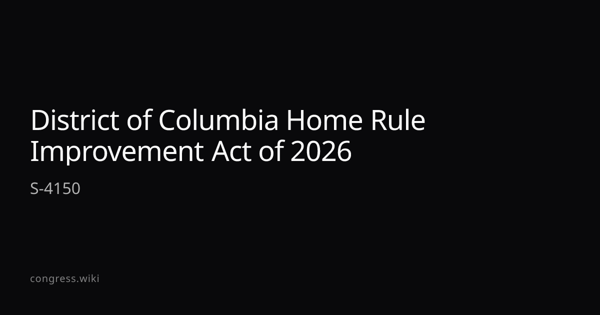 District of Columbia Home Rule Improvement Act of 2026 — S-4150 (R-FL ...