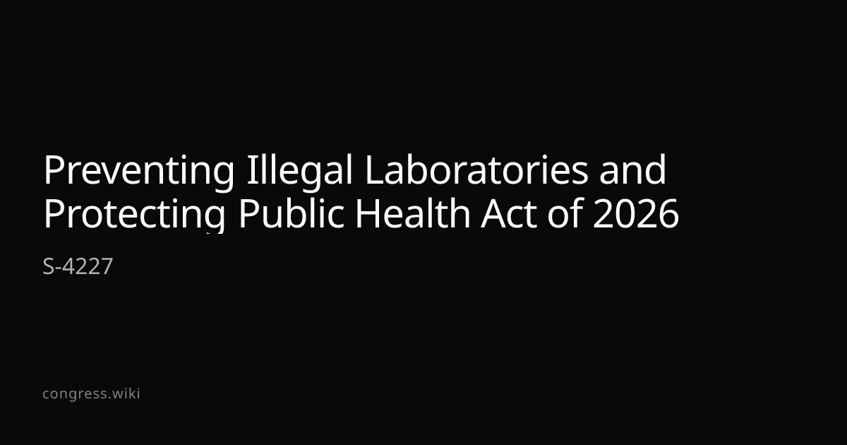 Preventing Illegal Laboratories and Protecting Public Health Act of ...