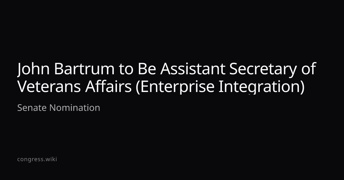 John Bartrum to Be Assistant Secretary of Veterans Affairs (Enterprise ...