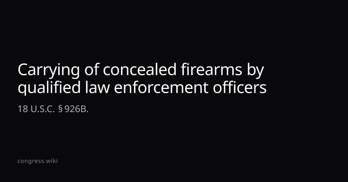 18 U.S.C. § 926B. - Carrying of concealed firearms by qualified law ...